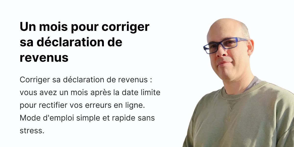 Un mois pour corriger sa déclaration de revenus - Camille Services